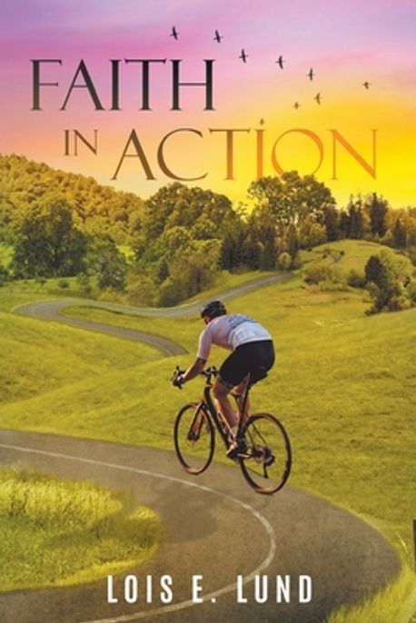 Faith in Action | Lund, Lois E. - 교보문고
