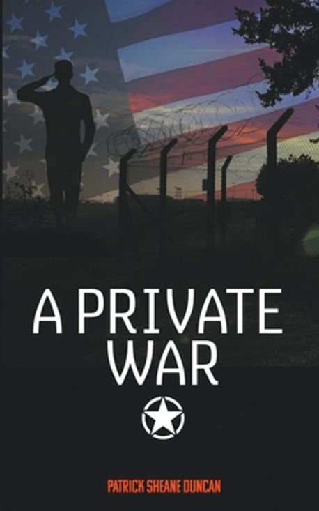 A Private War | Duncan, Patrick Sheane - 교보문고