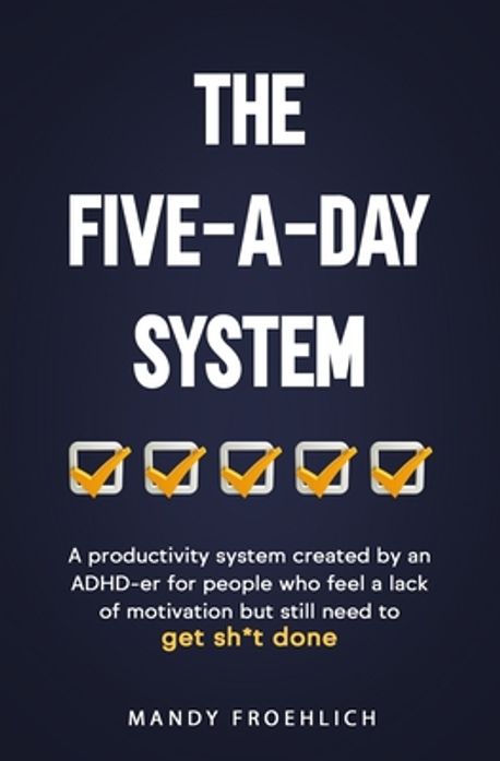 The Five-A-Day System | Froehlich, Mandy - 교보문고