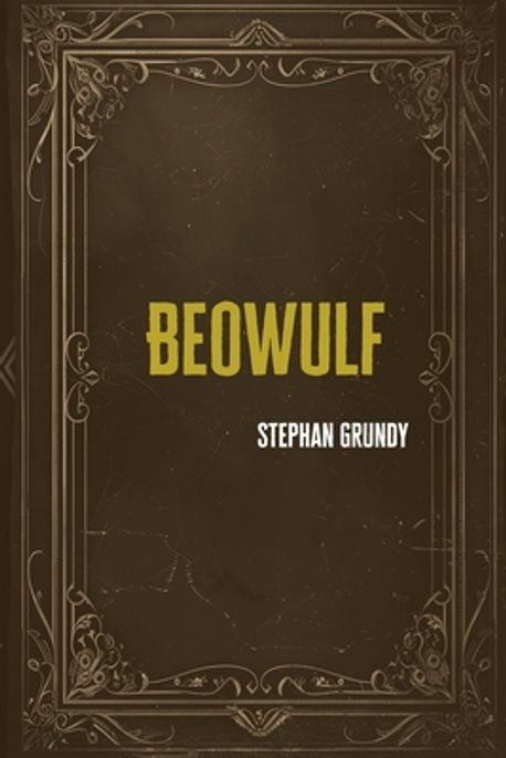 Beowulf | Grundy, Stephan - 교보문고