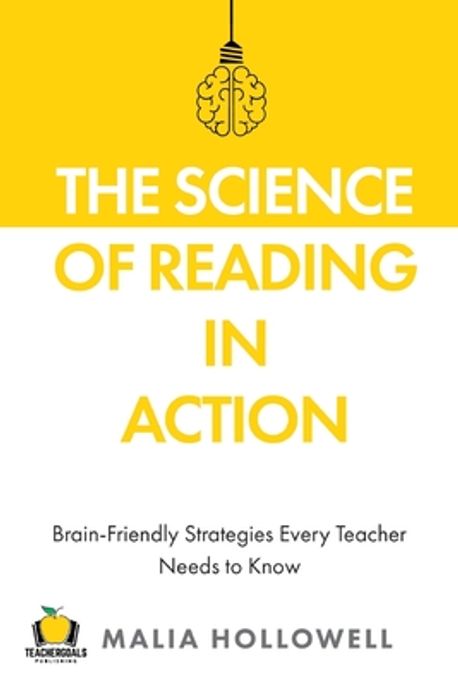 The Science of Reading in Action | Hollowell, Malia - 교보문고