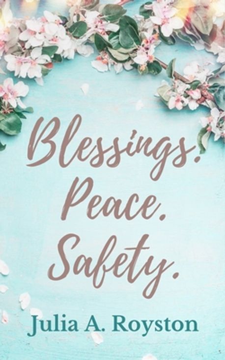 Blessings Peace Safety | Royston, Julia a. - 교보문고