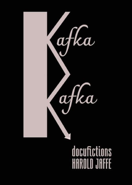 Kafka Kafka | Jaffe, Harold - 교보문고
