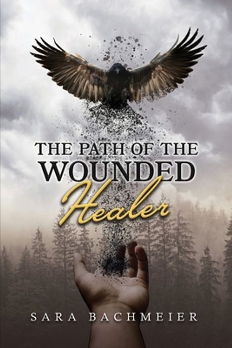 The Path of a Wounded Healer | Bachmeier, Sara - 교보문고