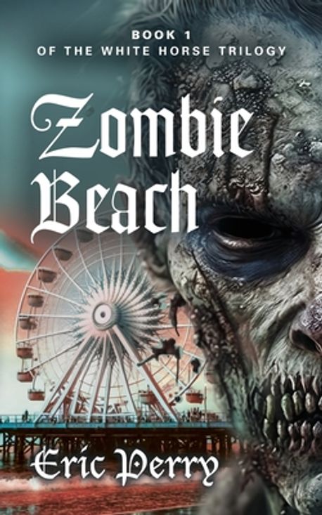 Zombie Beach | Perry, Eric - 교보문고