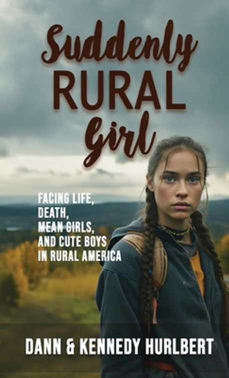 Suddenly Rural Girl | Hurlbert, Dann - 교보문고