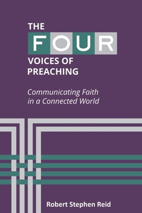 The Four Voices of Preaching | Reid, Robert Stephen - 교보문고