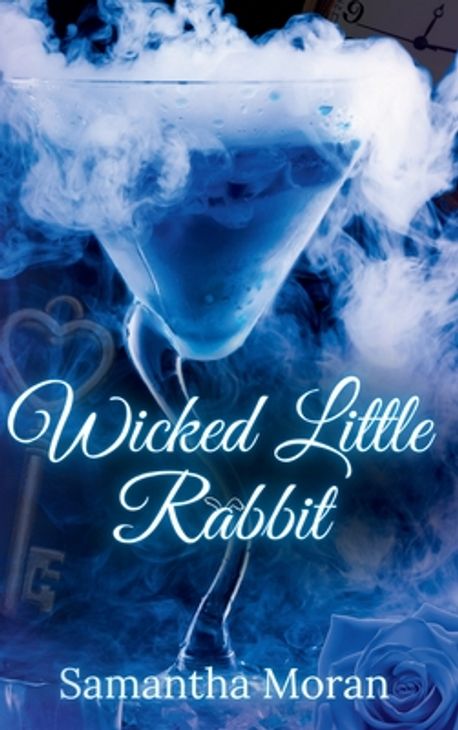 Wicked Little Rabbit | Moran, Samantha - 교보문고