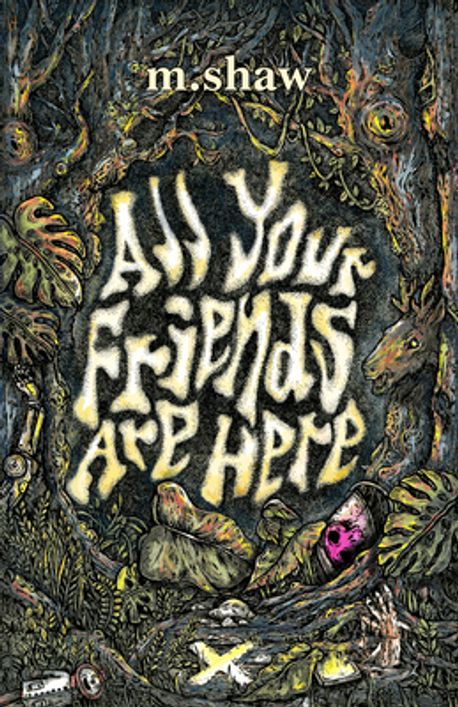 All Your Friends are Here | Shaw, M. - 교보문고