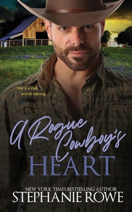 A Rogue Cowboy's Heart | Rowe, Stephanie - 교보문고