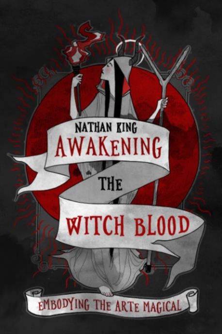 Awakening the Witch Blood | Nathan (Nathan King) King - 교보문고