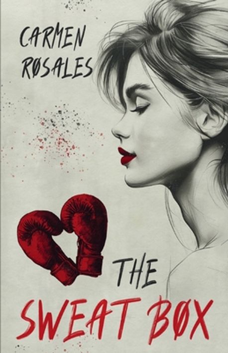 The Sweat Box | Rosales, Carmen - 교보문고