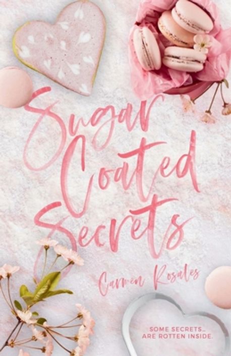 Sugar Coated Secrets | Rosales, Carmen - 교보문고