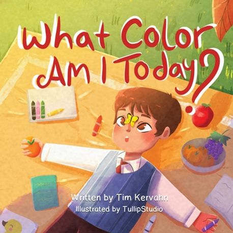 What Color Am I Today? | Kervahn, Tim - 교보문고