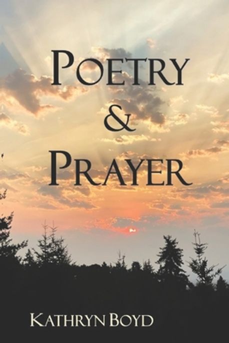 Poetry & Prayer | Boyd, Madison - 교보문고