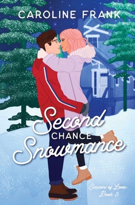 Second Chance Snowmance | Frank, Caroline - 교보문고
