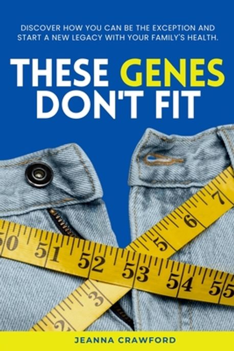 These Genes Don't Fit | Crawford, Jeanna - 교보문고