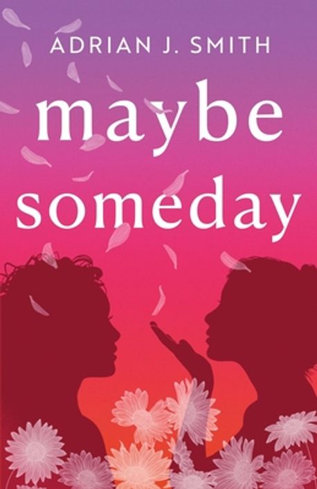 Maybe Someday | Smith, Adrian J. - 교보문고
