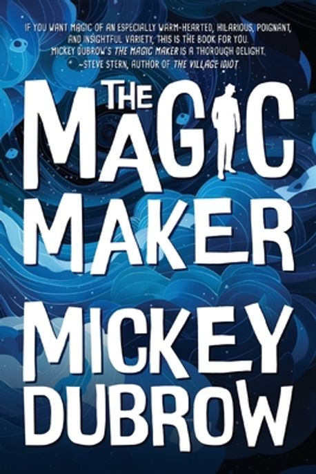 The Magic Maker | Dubrow, Mickey - 교보문고