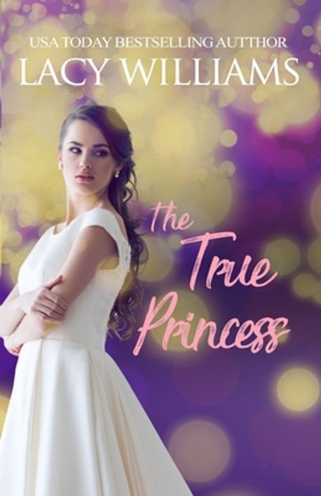 The True Princess | Williams, Lacy - 교보문고