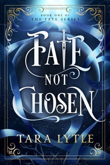 Fate Not Chosen | Lytle, Tara - 교보문고