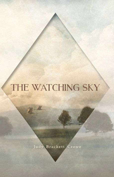 The Watching Sky | Crowe, Judy Brackett - 교보문고