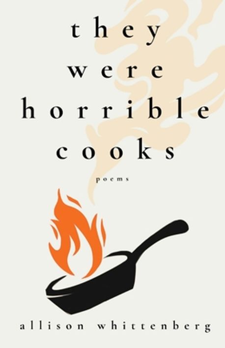 They Were Horrible Cooks | Whittenberg, Allison - 교보문고
