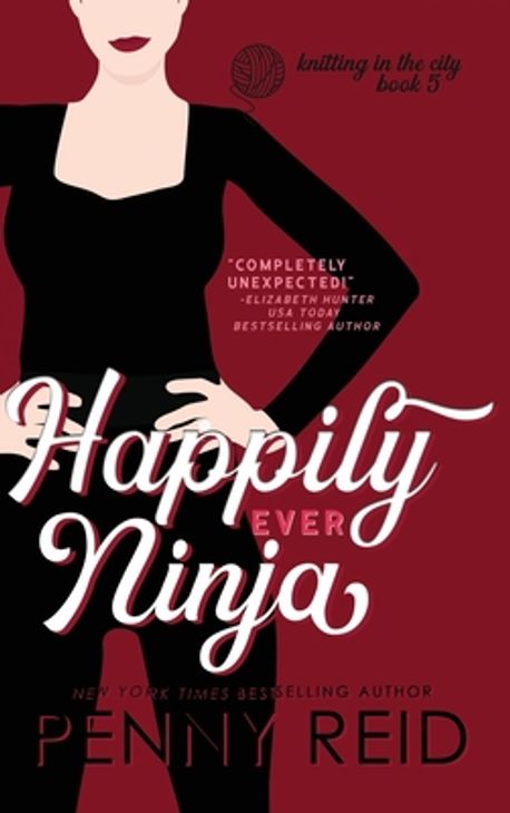 Happily Ever Ninja | Reid, Penny - 교보문고