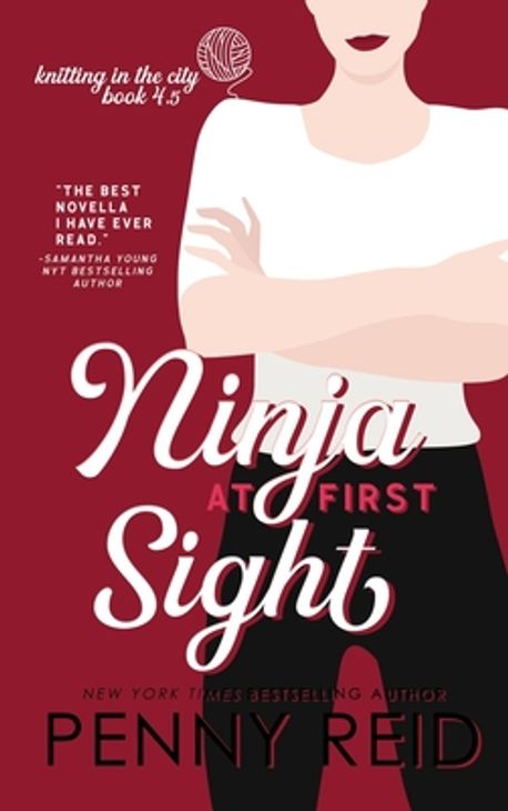 Ninja At First Sight | Reid, Penny - 교보문고