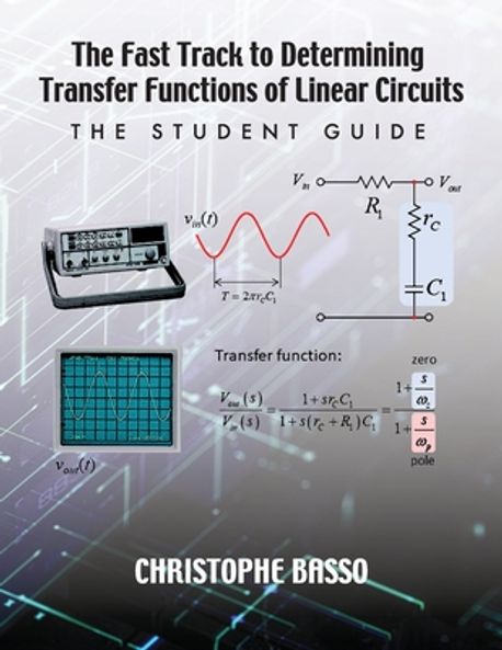 The Fast Track to Determining Transfer Functions of Linear Circuits | Christophe Basso - 교보문고