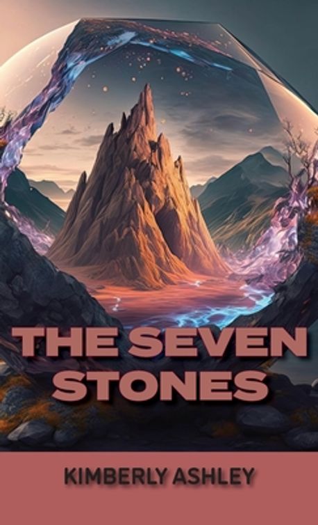 The Seven Stones | Ashley, Kimberly - 교보문고