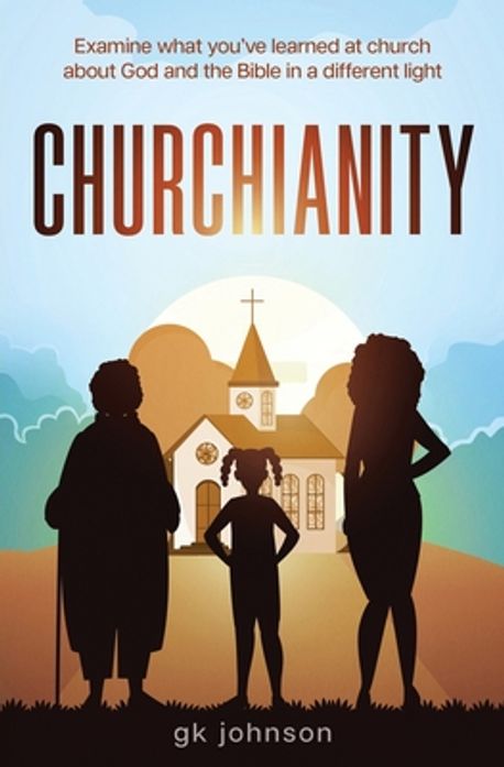Churchianity | Johnson, Gk - 교보문고