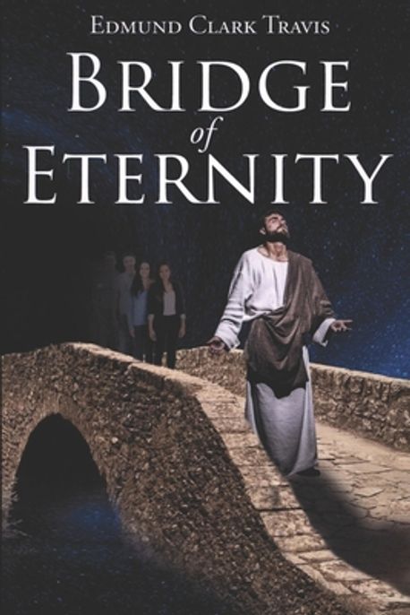 Bridge of Eternity | Travis, Edmund 'Clark' - 교보문고