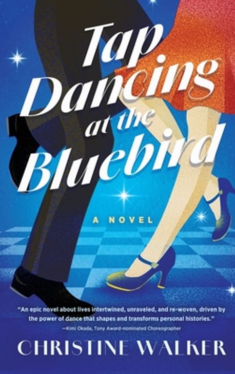 Tap Dancing at the Bluebird | Walker, Christine - 교보문고