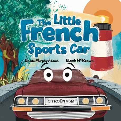 The Little French Sports Car | Adams, Sheila Murphy - 교보문고