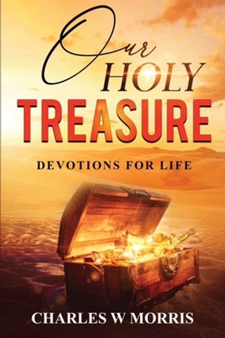Our Holy Treasure | Morris, Charles W. - 교보문고