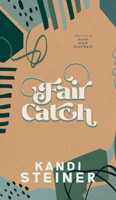 Fair Catch | Steiner, Kandi - 교보문고