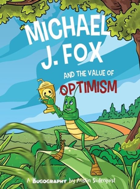 Michael J. Fox and the Value of Optimism | Soderquist, Austin - 교보문고
