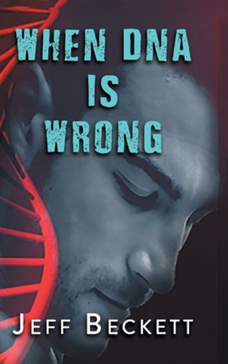 When DNA is Wrong | Jeff Beckett - 교보문고
