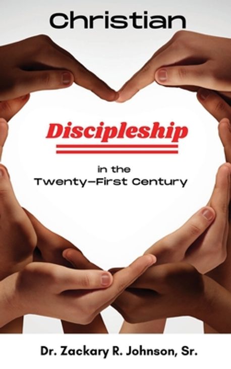 Christian Discipleship in the Twenty-First Century | Johnson, Zackary R ...