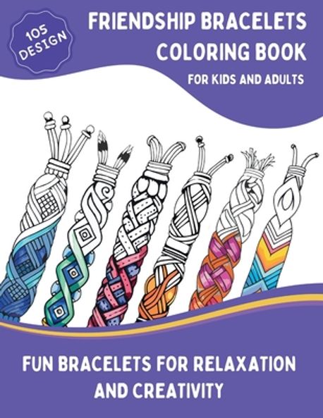 Friendship Bracelets Coloring Book | Eland, Lara - 교보문고