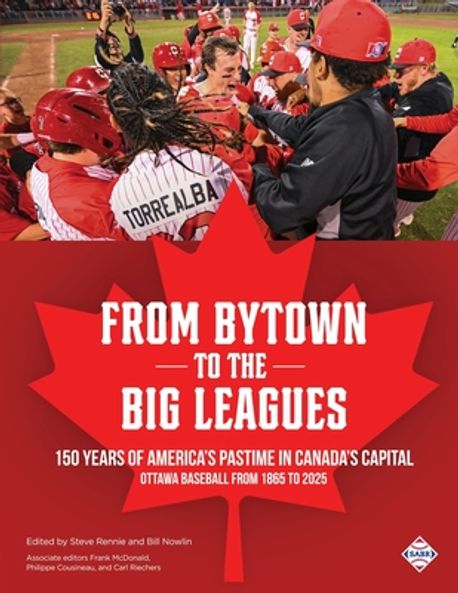 From Bytown to the Big Leagues | Rennie, Steve - 교보문고