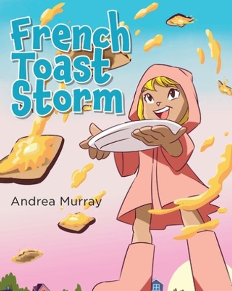 French Toast Storm | Murray, Andrea - 교보문고