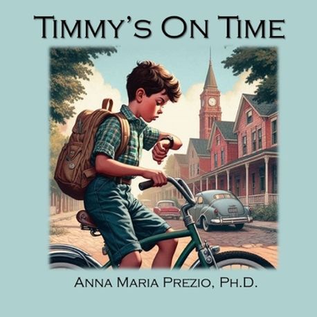 Timmy's On Time | Prezio, Anna Maria - 교보문고