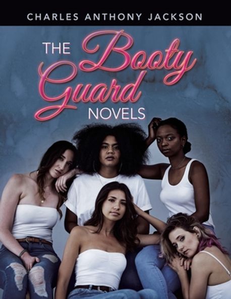 The Booty Guard Novels | Jackson, Charles Anthony - 교보문고