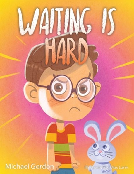 Waiting is Hard | Gordon, Michael - 교보문고