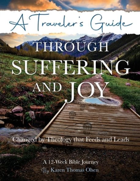 A Traveler's Guide Through Suffering and Joy | Olsen, Karen Thomas - 교보문고