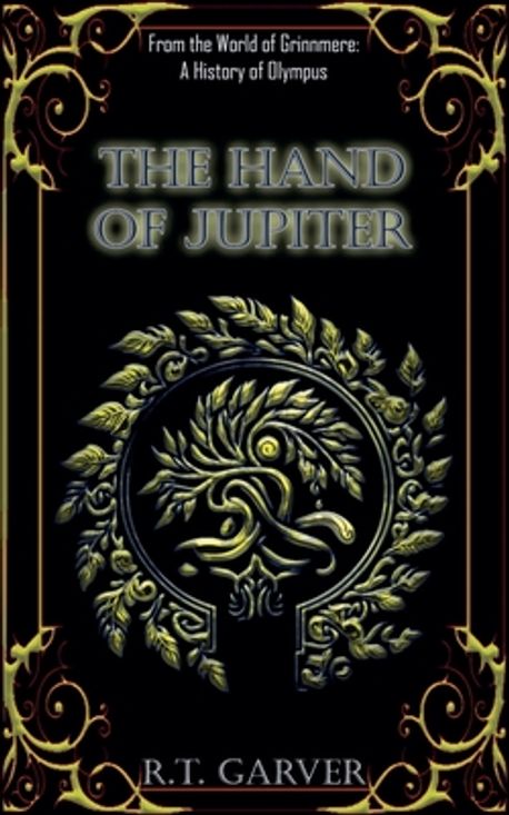The Hand of Jupiter | Garver, R. T. - 교보문고
