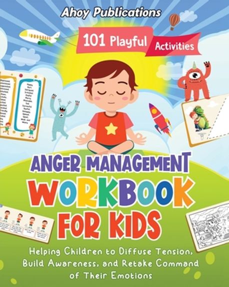 Anger Management Workbook for Kids | Publications, Ahoy - 교보문고