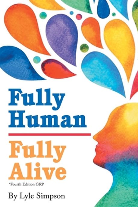 Fully Human / Fully Alive | Simpson, Lyle L. - 교보문고